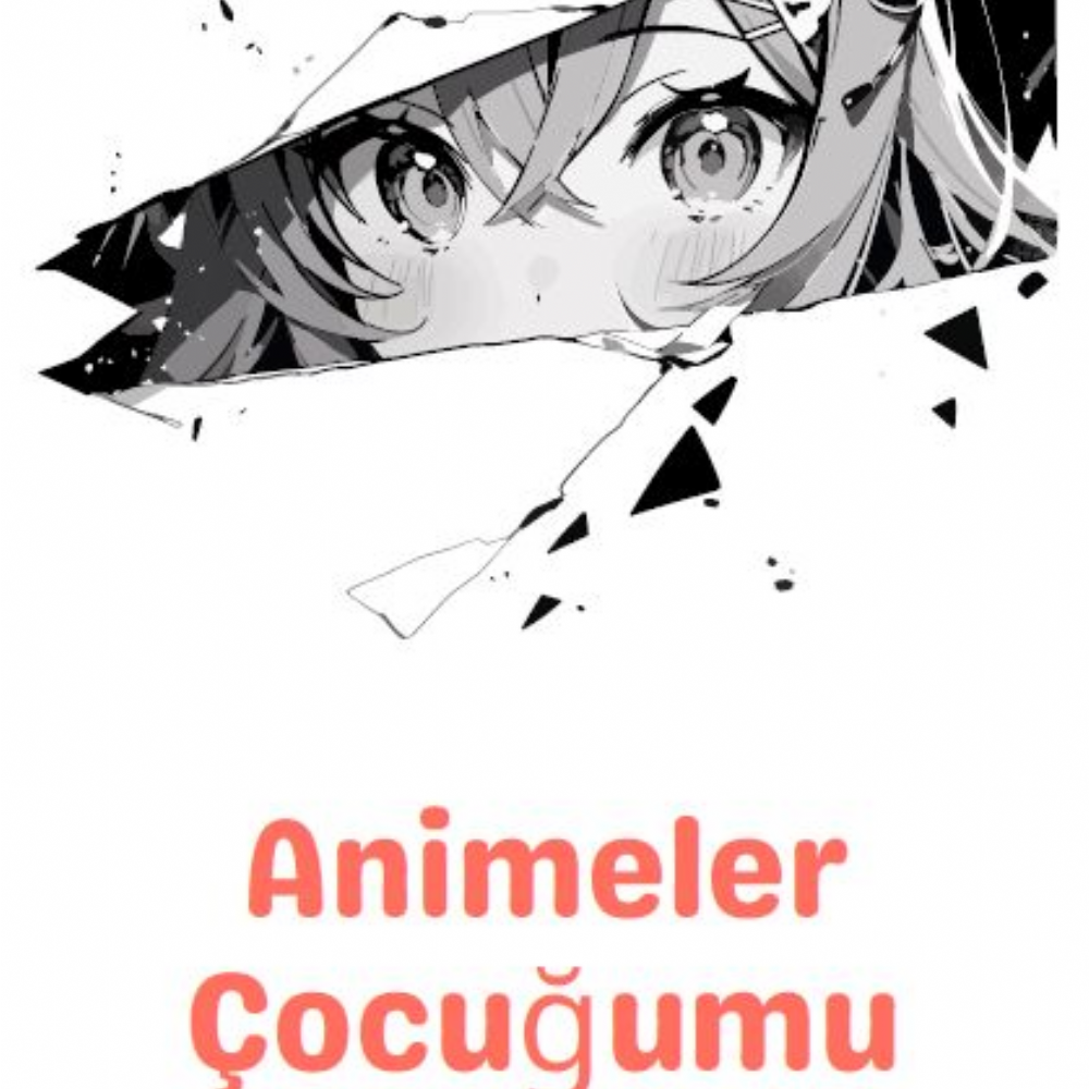 ANİMELER ÇOCUĞUMU NASIL ETKİLİYOR - paylasogretkazan.com